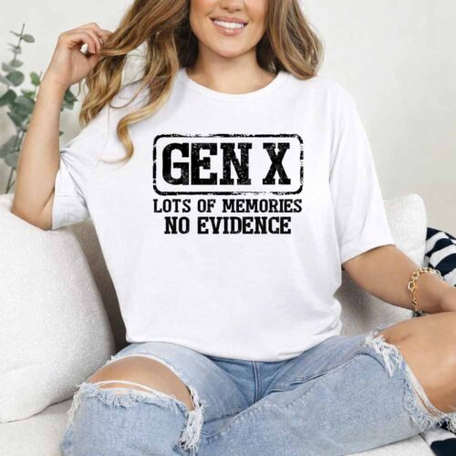 Gen X Lots of Memories No Evidence - DTF Transfer