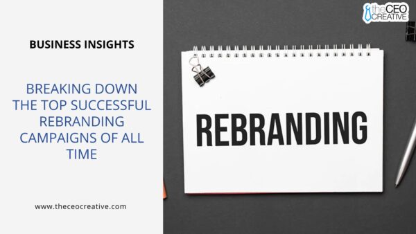 Top Successful Rebranding Campaigns of All Time | The CEO Creative